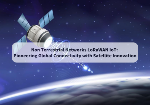 Non Terrestrial Networks LoRaWAN IoT: Pioneering Global Connectivity ...